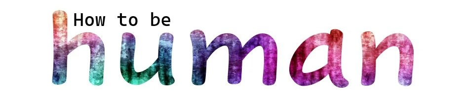 How to be human – Rewriting social care